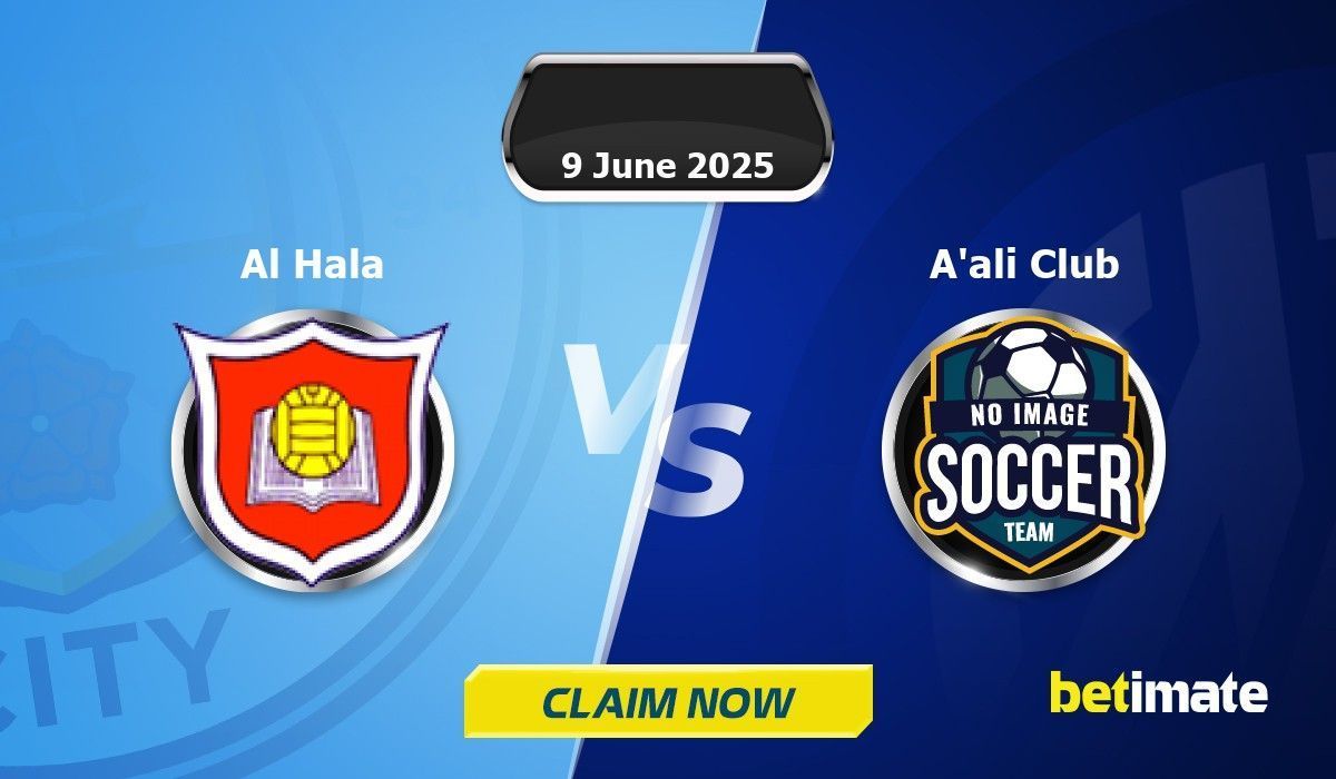Al Hala vs A'ali Club Predictions | Expert Betting Tips & Stats 09 Jun 2025