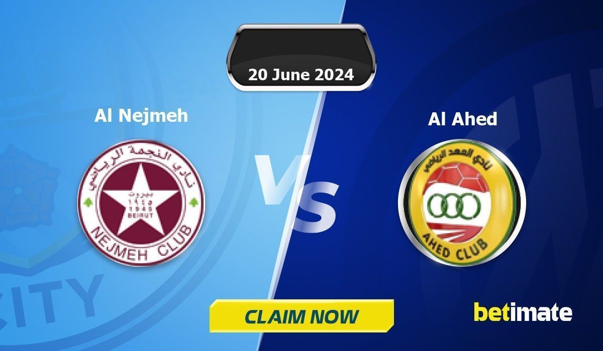 Al Nejmeh vs Al Ahed Predictions | Expert Betting Tips & Stats 20 Jun 2024