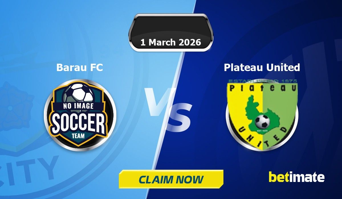 Barau FC vs Plateau United Predictions | Expert Betting Tips & Stats 02 ...