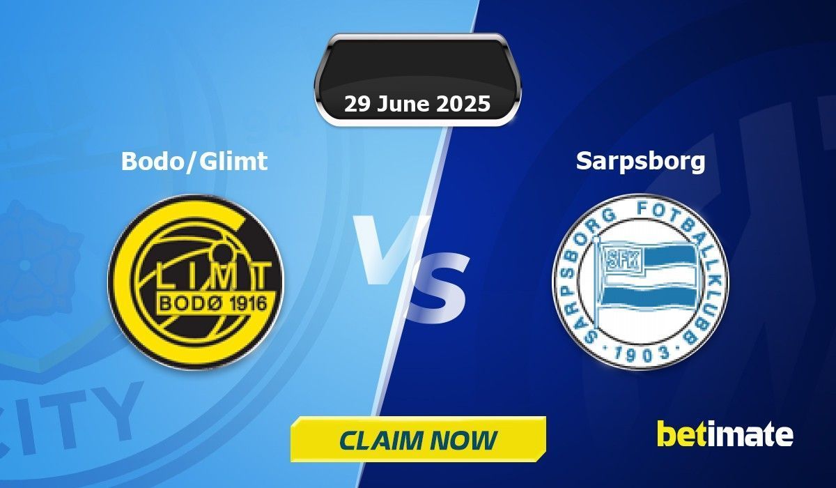 Bodo/Glimt vs Sarpsborg Predictions | Expert Betting Tips & Stats 29 Jun 2025