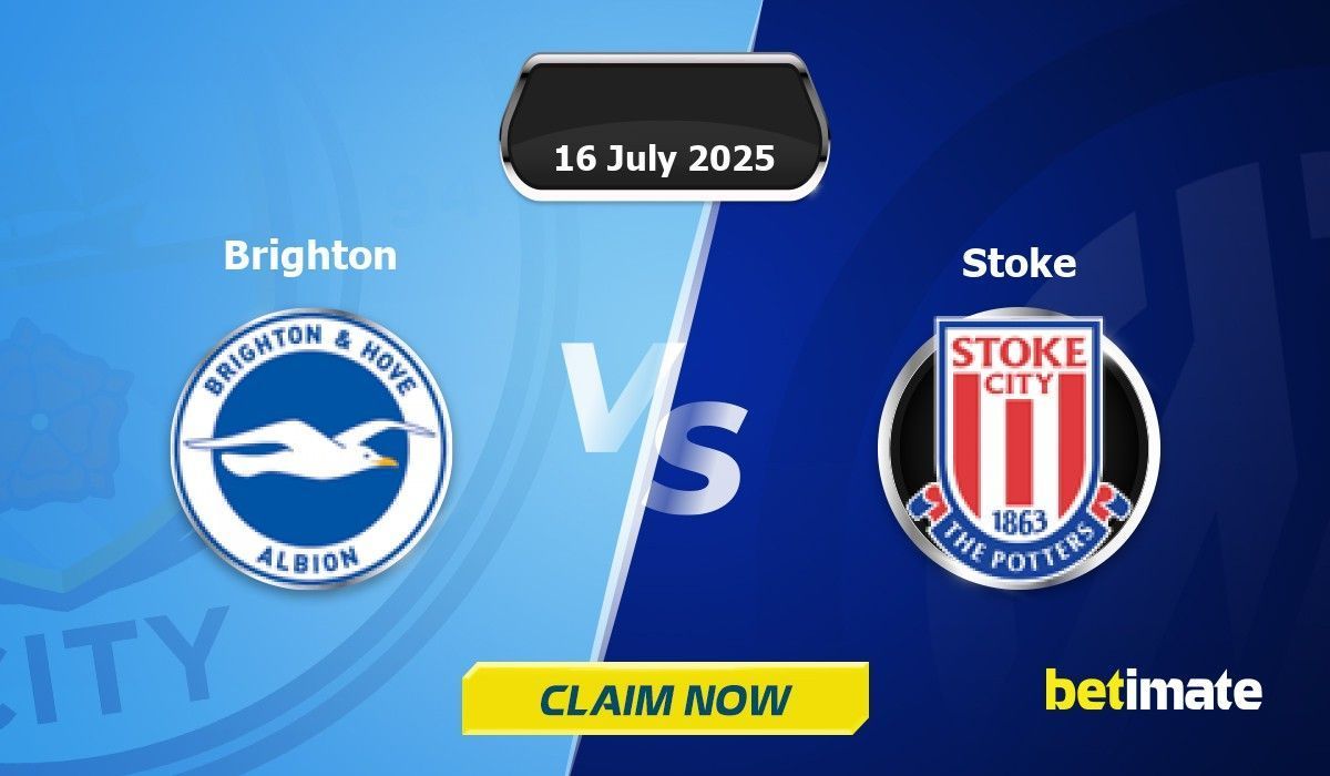 Brighton vs Stoke Predictions | Expert Betting Tips & Stats 16 Jul 2025