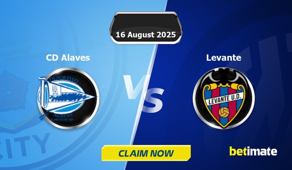 CD Alaves vs Levante Predictions | Expert Betting Tips & Stats 16 Aug 2025