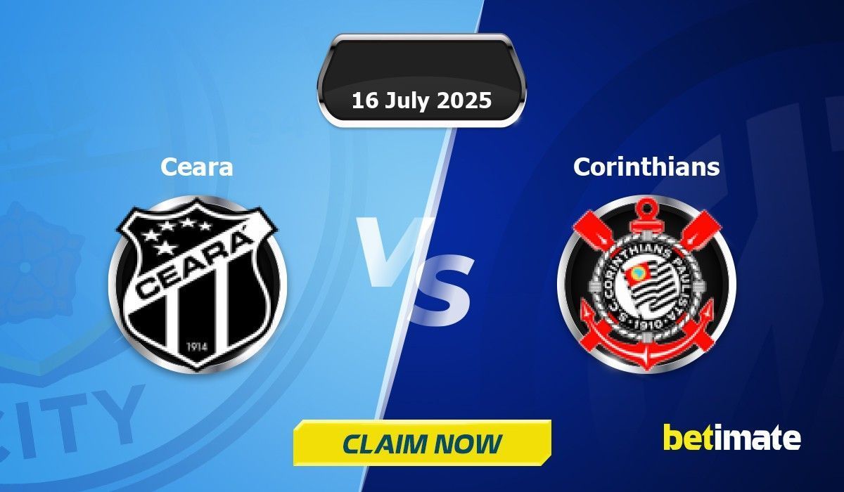 Ceara vs Corinthians Predictions | Expert Betting Tips & Stats 16 Jul 2025