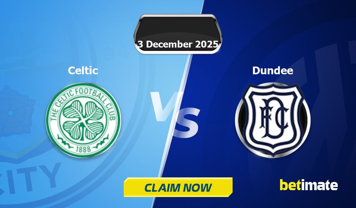 Predizioni Celtic vs Dundee | Consigli di scommesse esperti e statistiche
