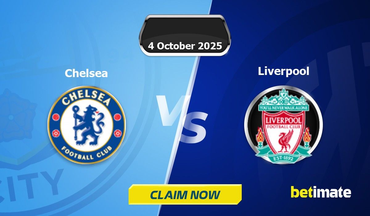 Chelsea vs Liverpool Predictions | Expert Betting Tips & Stats 04 Oct 2025