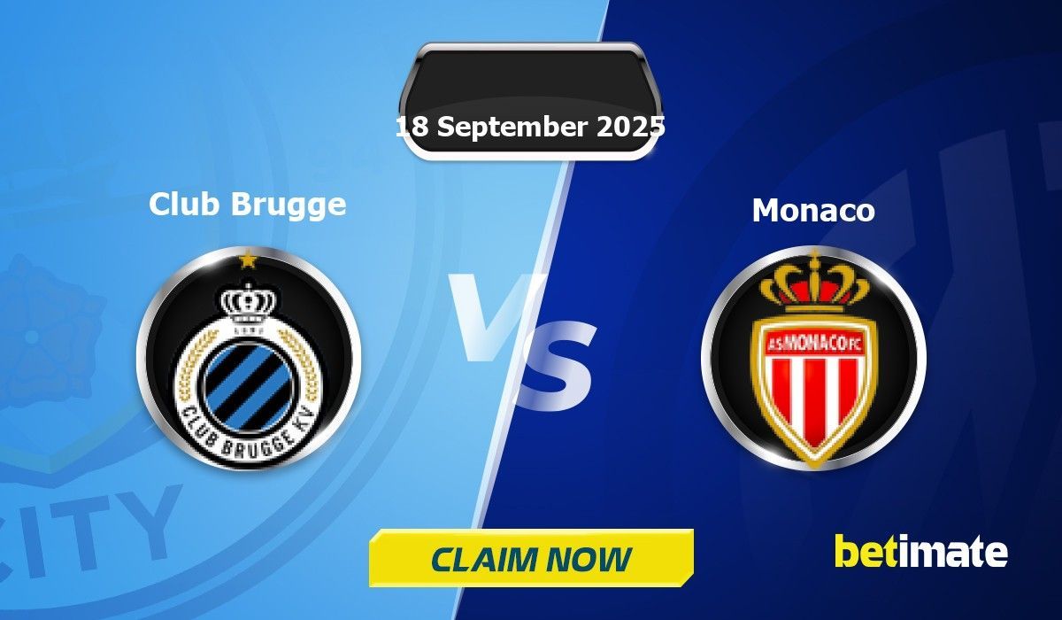 Club Brugge vs Monaco Predictions | Expert Betting Tips & Stats 18 Sep 2025
