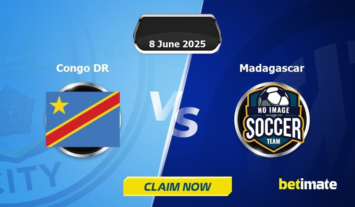 Congo DR vs Madagascar Predictions | Expert Betting Tips & Stats 08 Jun ...