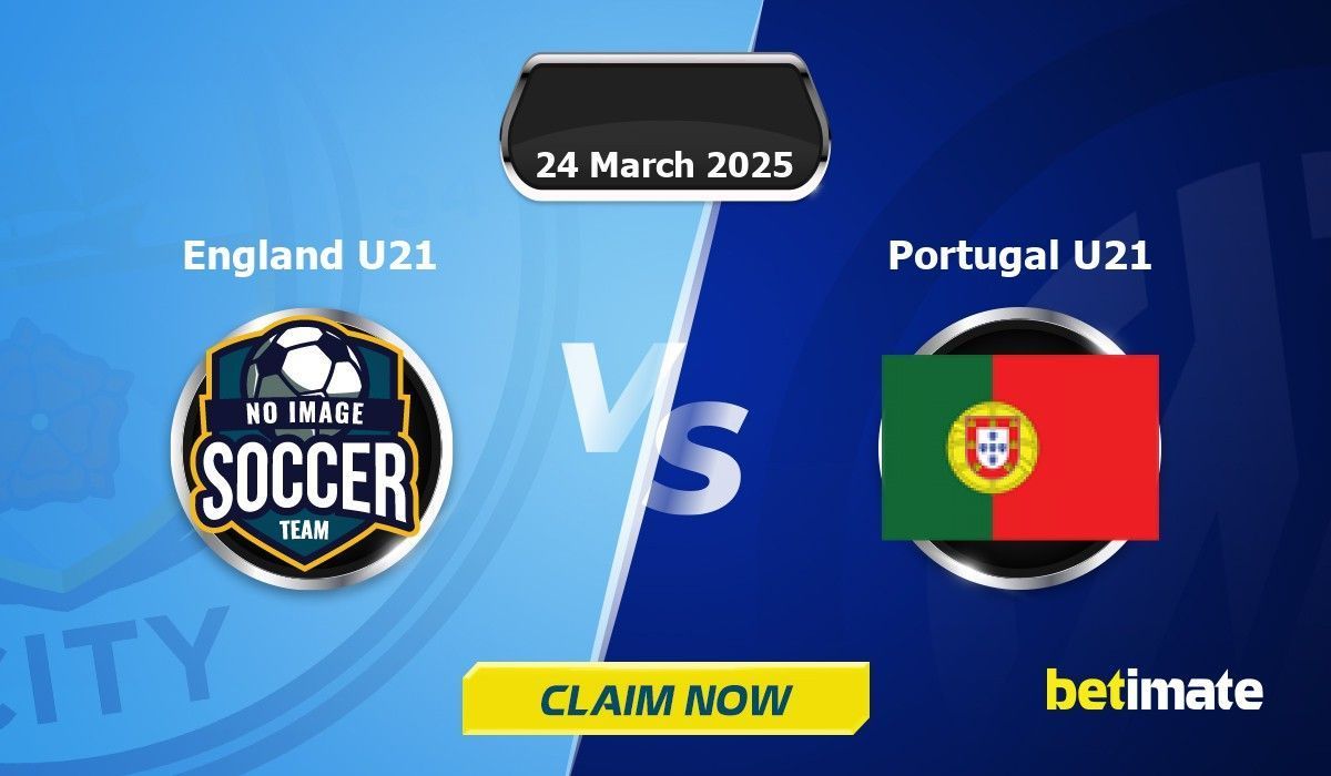Predizioni England U21 vs Portugal U21 | Consigli di scommesse esperti e statistiche 24 Mar 2025