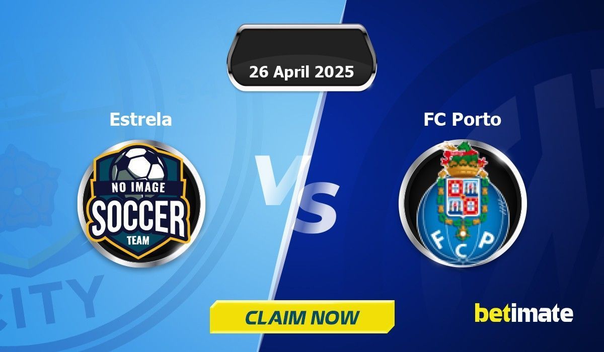 Estrela vs FC Porto Predictions | Expert Betting Tips & Stats 26 Apr 2025