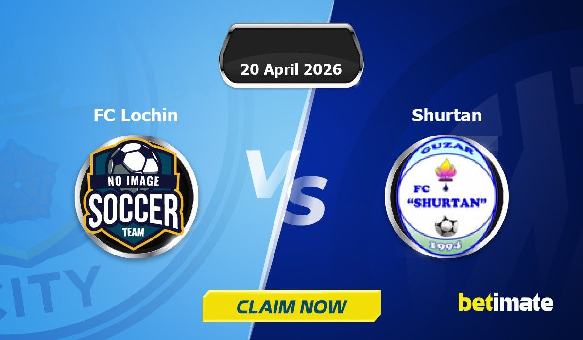 FC Lochin vs Shurtan Predictions | Expert Betting Tips & Stats