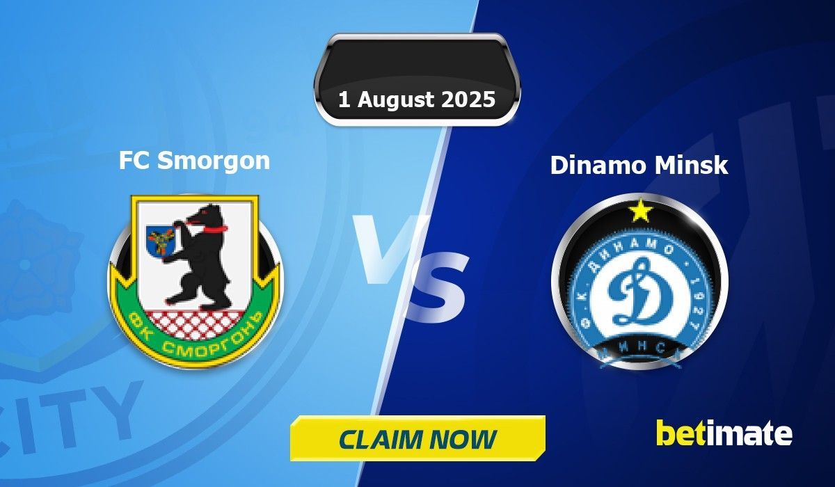 FC Smorgon vs Dinamo Minsk Predictions | Expert Betting Tips & Stats 03 Aug 2025