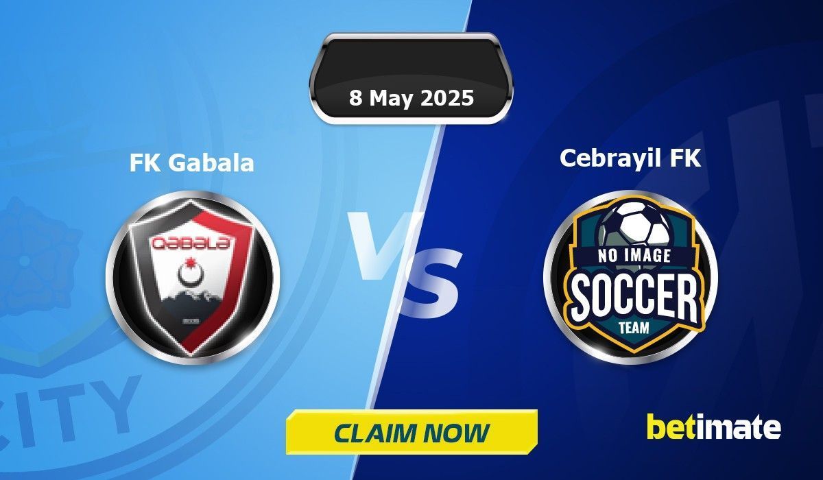 FK Gabala vs Cebrayil FK Predictions | Expert Betting Tips & Stats 08 ...