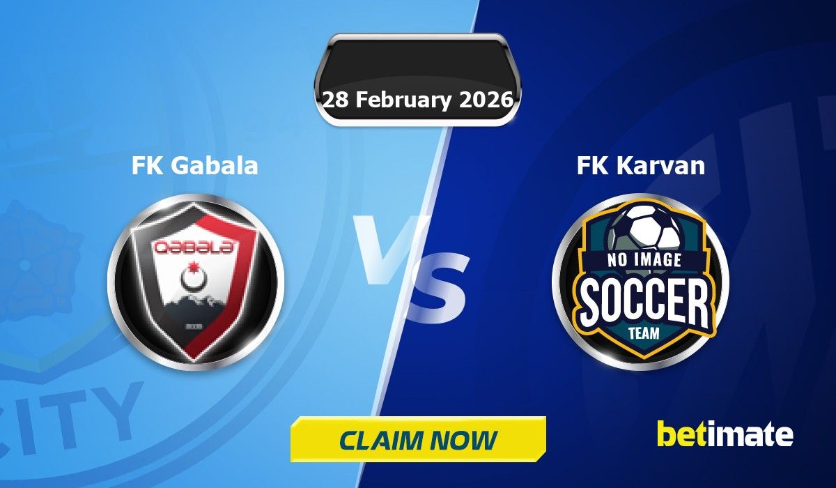 FK Gabala vs FK Karvan Predictions | Expert Betting Tips & Stats 28 Feb ...