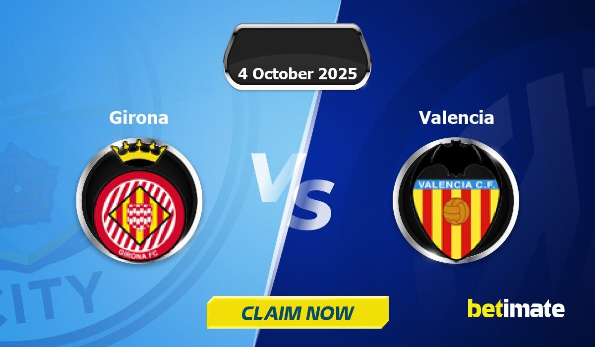 Girona vs Valencia Predictions | Expert Betting Tips & Stats 04 Oct 2025