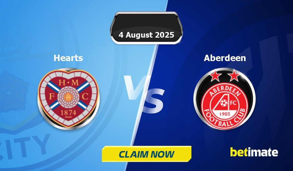 Hearts vs Aberdeen Predictions | Expert Betting Tips & Stats 04 Aug 2025