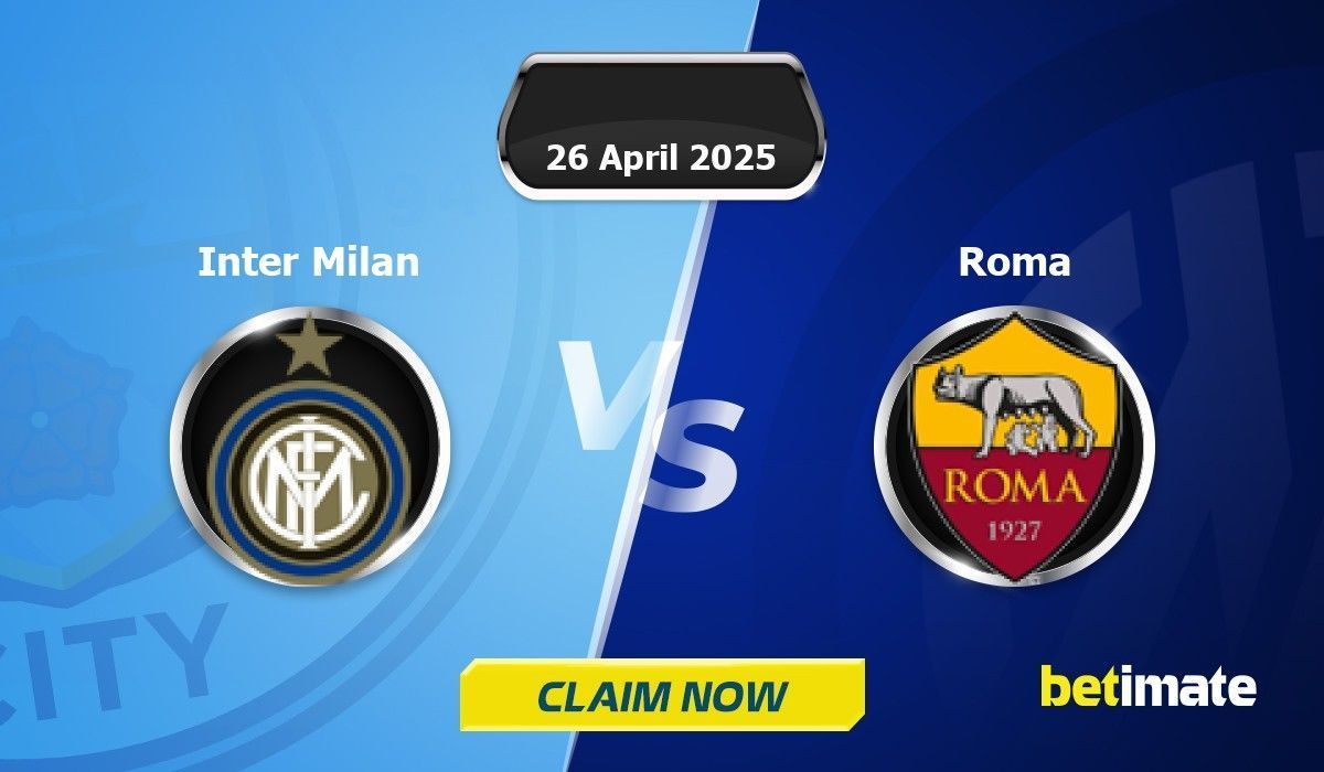Inter Milan vs Roma Predictions | Expert Betting Tips & Stats 27 Apr 2025