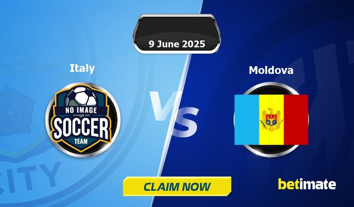 Italy vs Moldova Predictions | Expert Betting Tips & Stats 09 Jun 2025