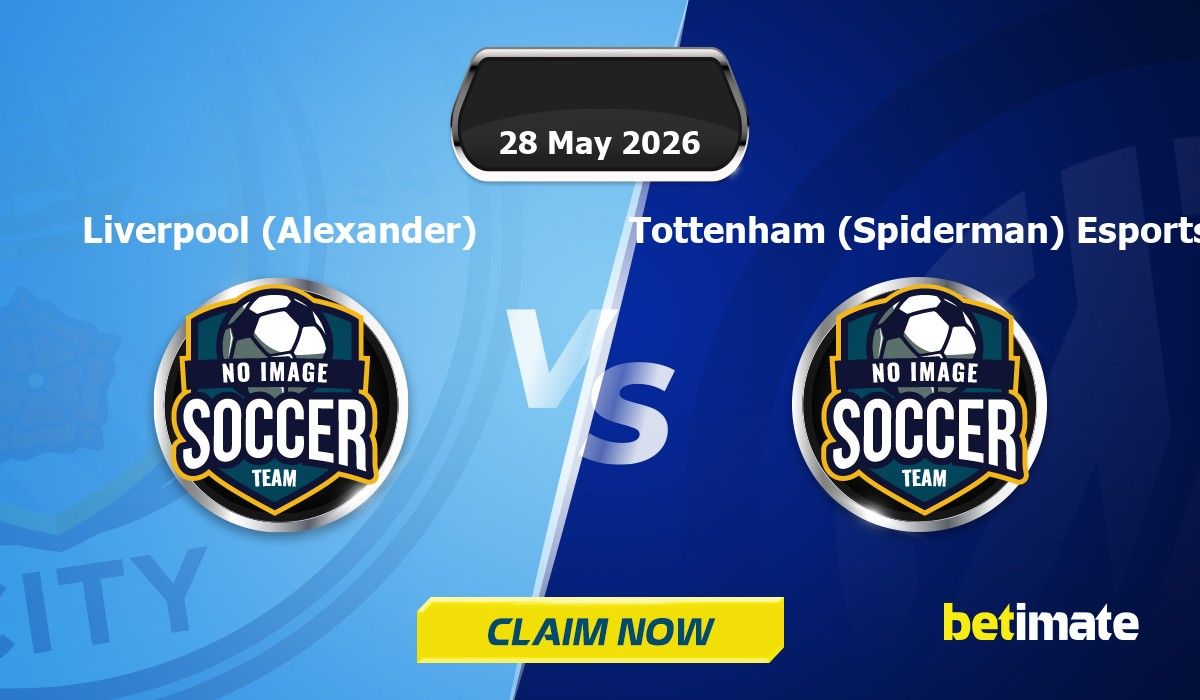 Liverpool (Alexander) vs Tottenham (Spiderman) Esports Predictions ...