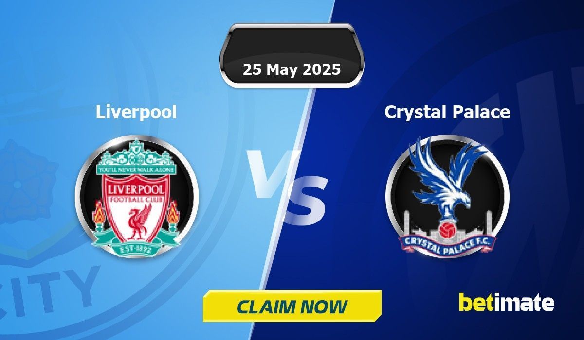 Liverpool vs Crystal Palace Predictions | Expert Betting Tips & Stats 25 May 2025