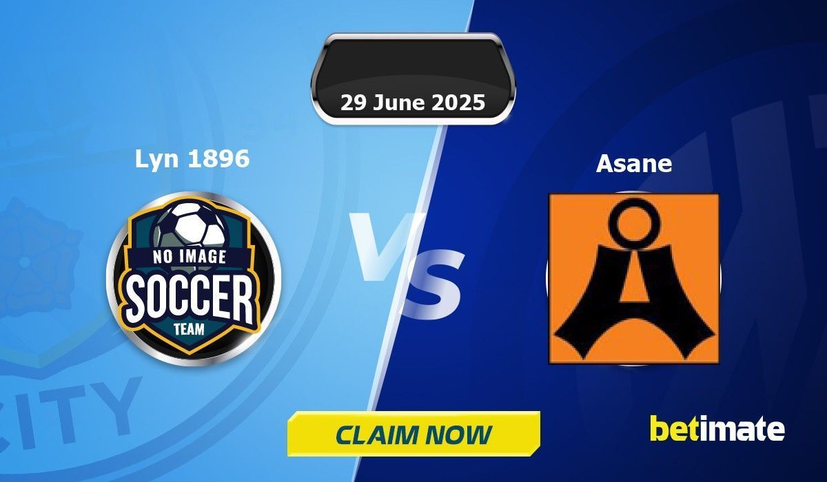 Lyn 1896 vs Asane Predictions | Expert Betting Tips & Stats 29 Jun 2025
