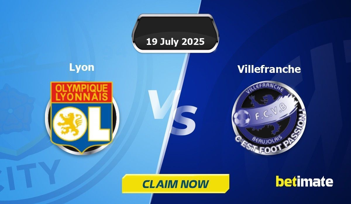 Lyon vs Villefranche Predictions | Expert Betting Tips & Stats 19 Jul 2025