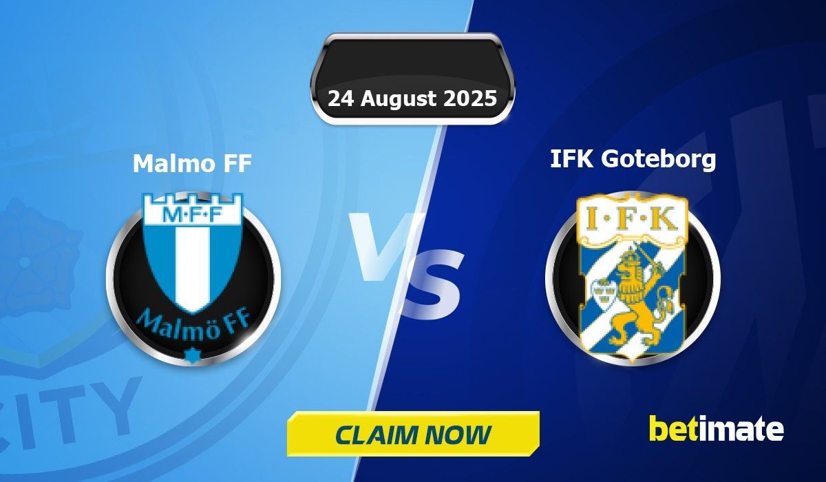 Malmo FF vs IFK Goteborg Predictions | Expert Betting Tips & Stats 24 Aug 2025