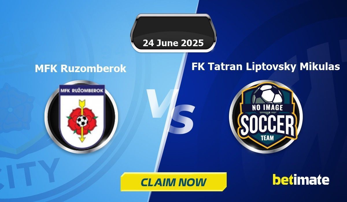 MFK Ruzomberok vs FK Tatran Liptovsky Mikulas Predictions | Expert Betting Tips & Stats 24 Jun 2025