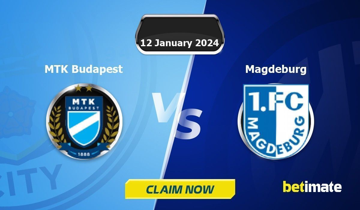 MTK Budapest vs Magdeburg Predictions | Expert Betting Tips & Stats