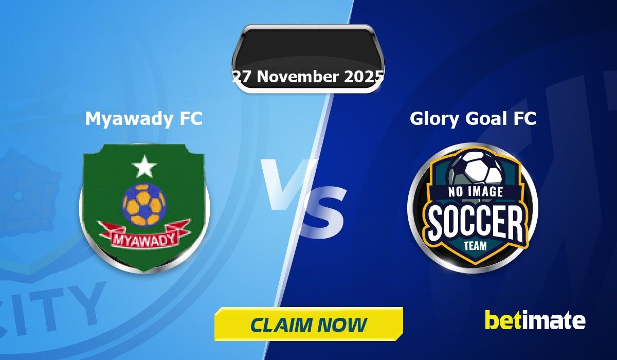 Myawady FC vs Glory Goal FC Predictions | Expert Betting Tips & Stats ...