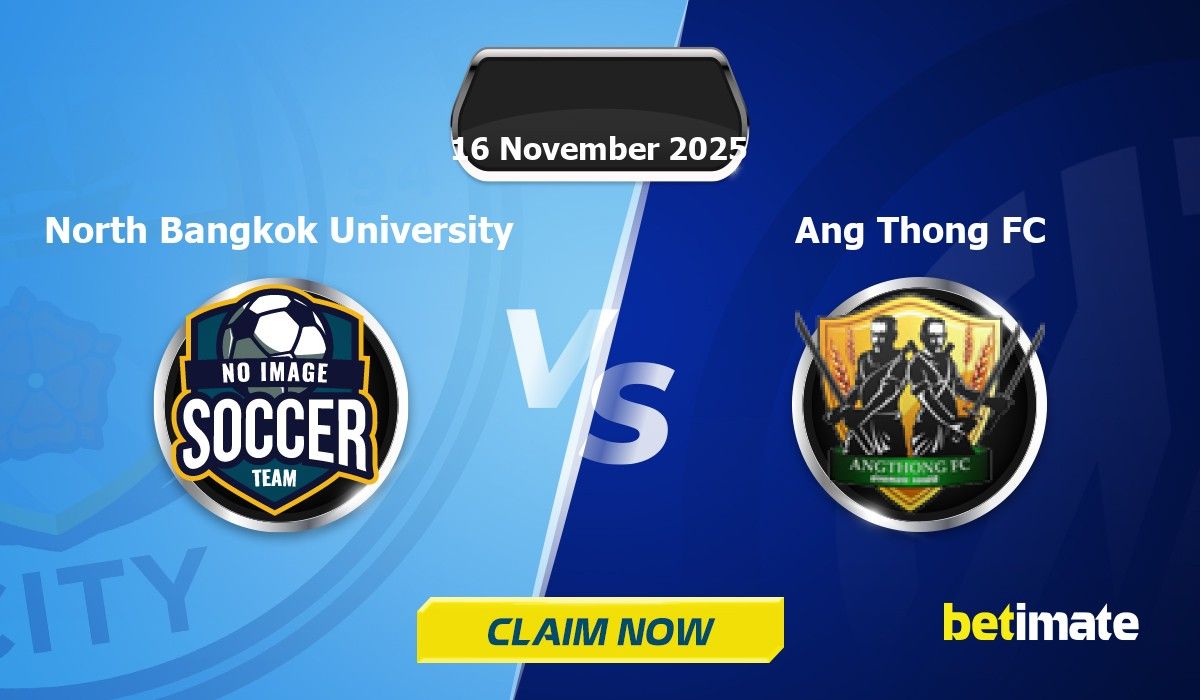 North Bangkok University vs Ang Thong FC Predictions | Expert Betting Tips & Stats 16 Nov 2025