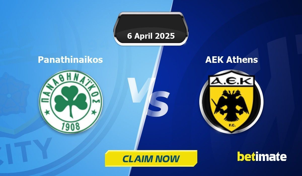 Panathinaikos vs AEK Athens Predictions | Expert Betting Tips & Stats 06 Apr 2025