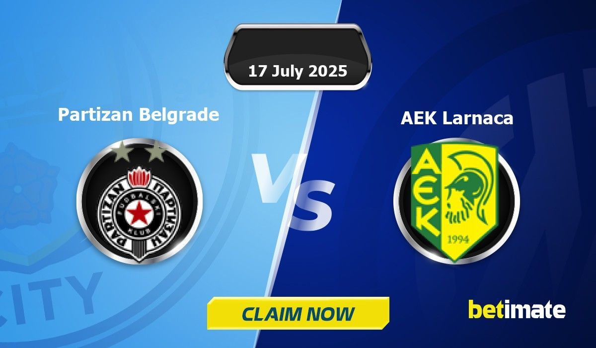 Partizan Belgrade vs AEK Larnaca Predictions | Expert Betting Tips & Stats 17 Jul 2025