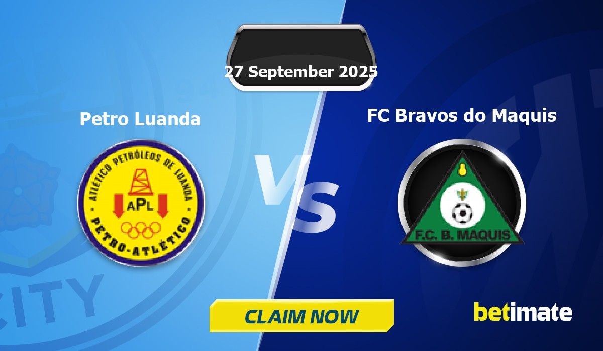 Petro Luanda vs FC Bravos do Maquis Angola Girabola 预测 - 赔率和投注技巧 24 Sep 2025