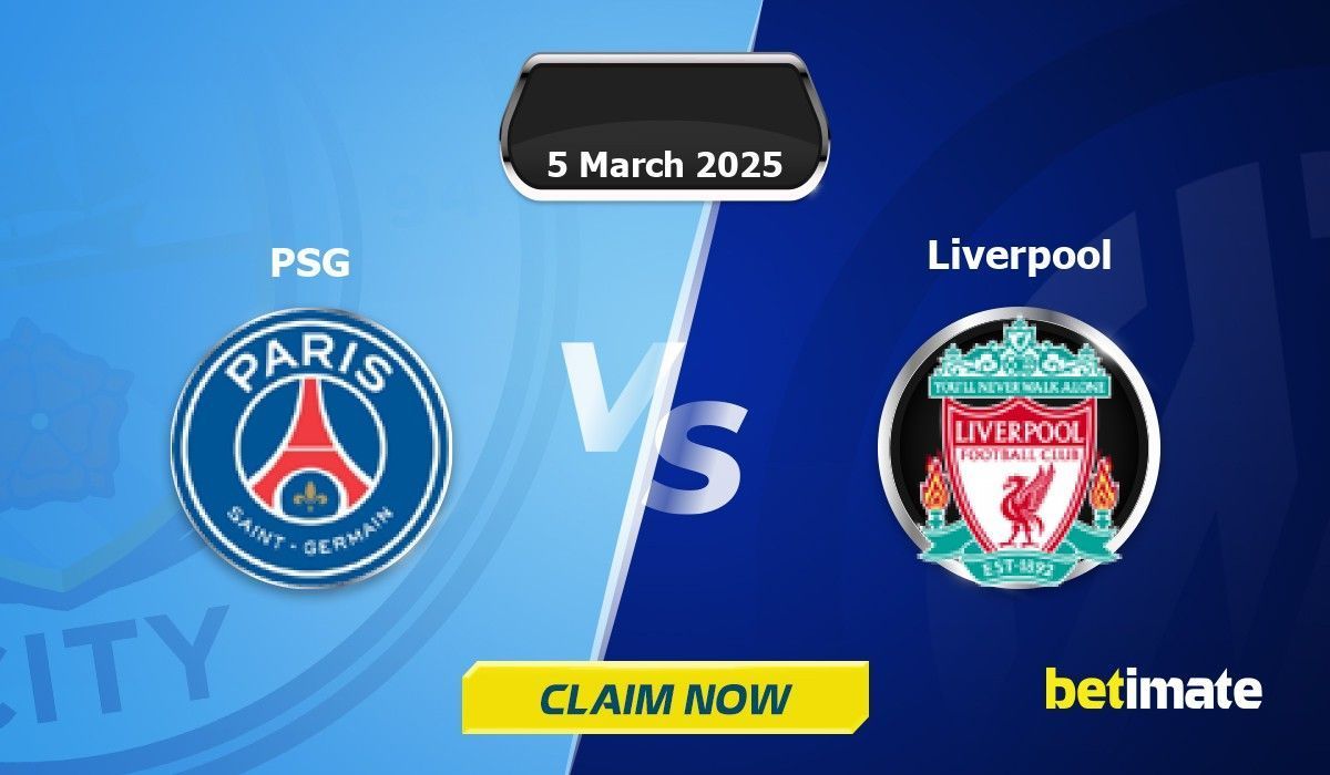 PSG vs Liverpool Predictions | Expert Betting Tips & Stats 05 Mar 2025