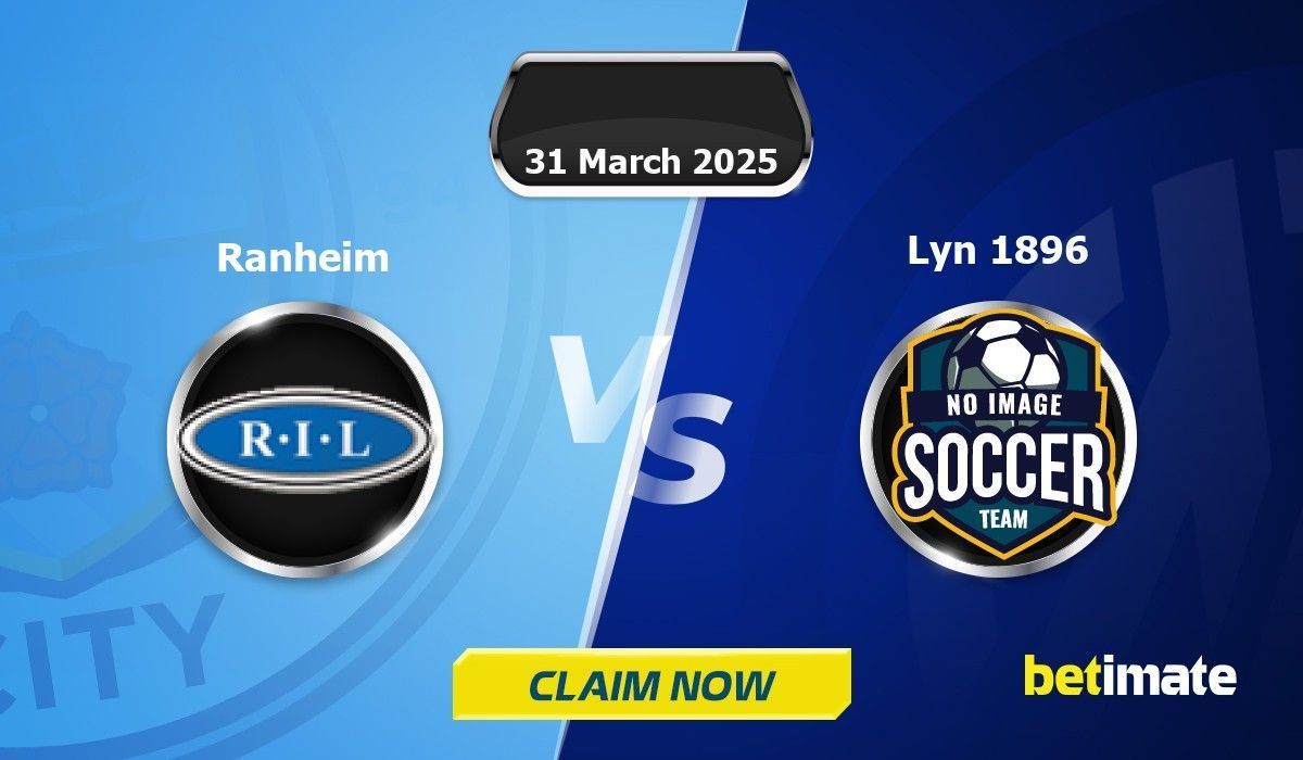 Ranheim vs Lyn 1896 Predictions | Expert Betting Tips & Stats 31 Mar 2025
