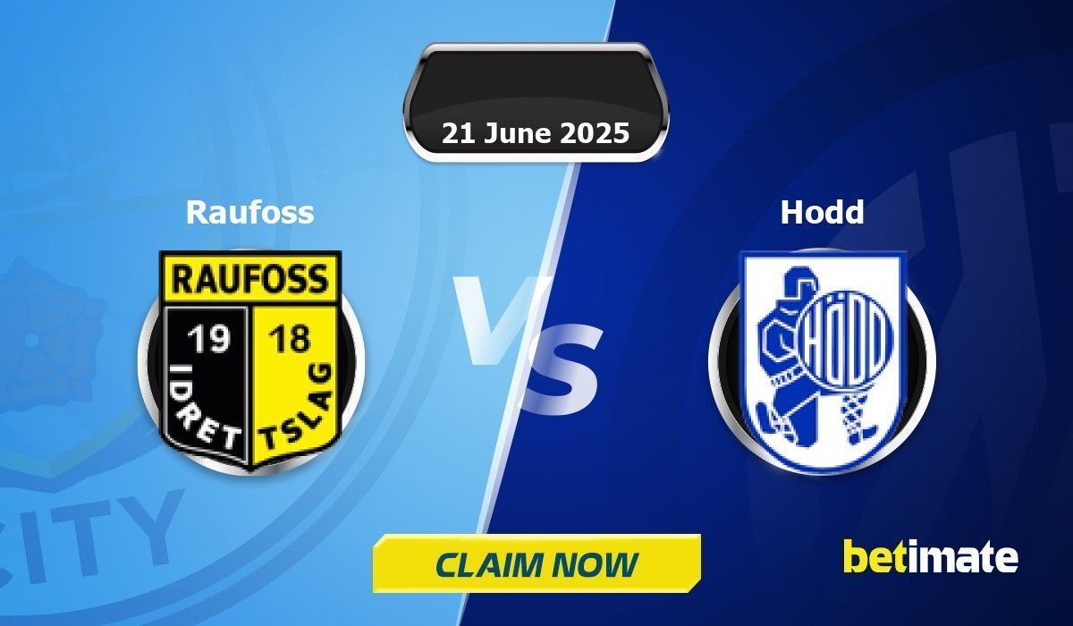 Raufoss vs Hodd Predictions | Expert Betting Tips & Stats 21 Jun 2025