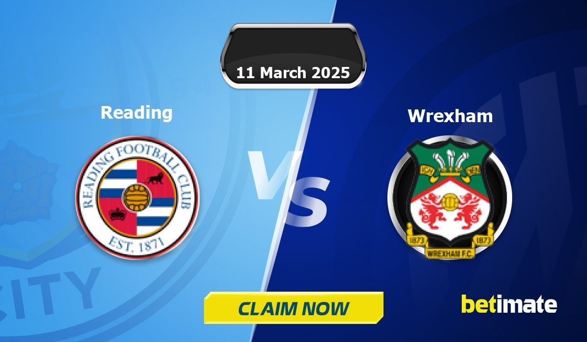 Prediksi Reading vs Wrexham | Tips Taruhan Ahli & Statistik 11 Mar 2025