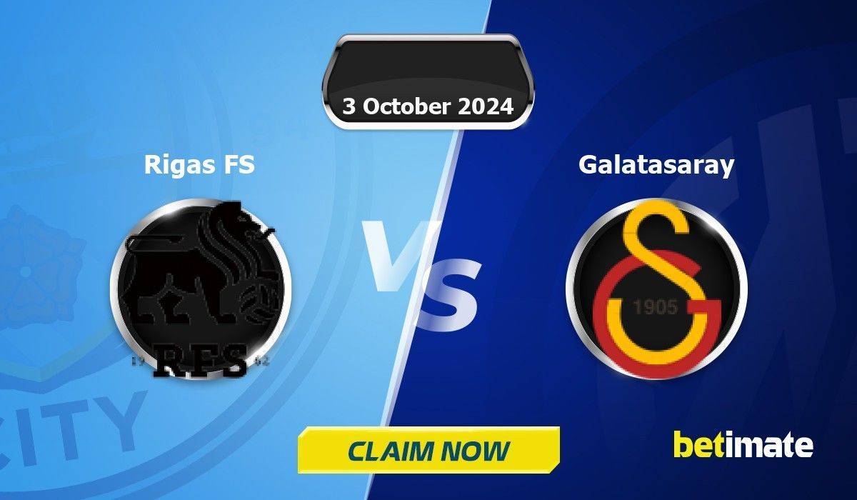 Rigas FS vs Galatasaray Predictions | Expert Betting Tips & Stats