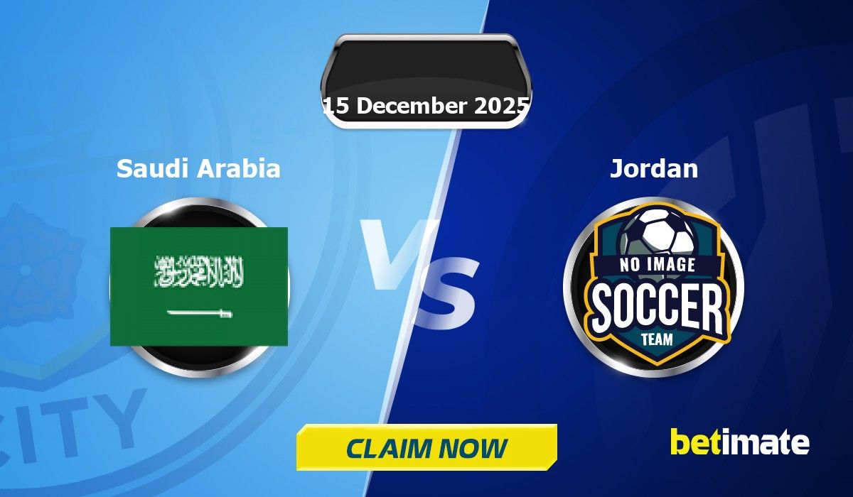 Saudi Arabia vs Jordan Predictions | Expert Betting Tips & Stats 15 Dec ...