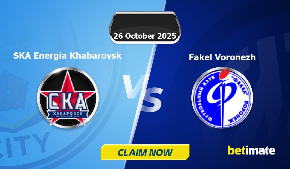 SKA Energia Khabarovsk vs Fakel Voronezh Russia Division 1 预测 - 赔率和投注技巧 ...