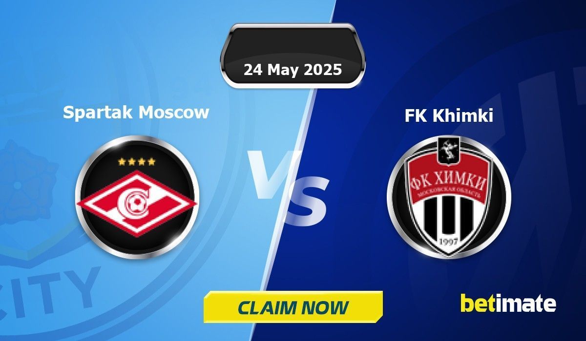 Spartak Moscow vs FK Khimki Predictions | Expert Betting Tips & Stats ...