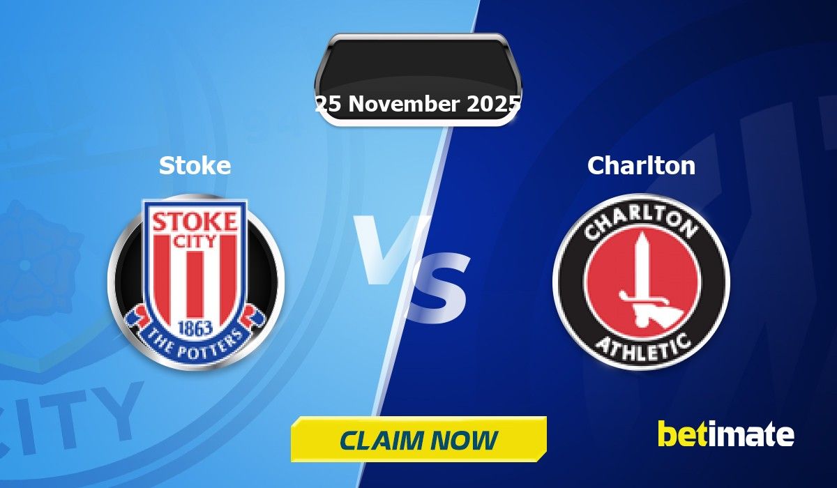Stoke vs Charlton Predictions | Expert Betting Tips & Stats 25 Nov 2025