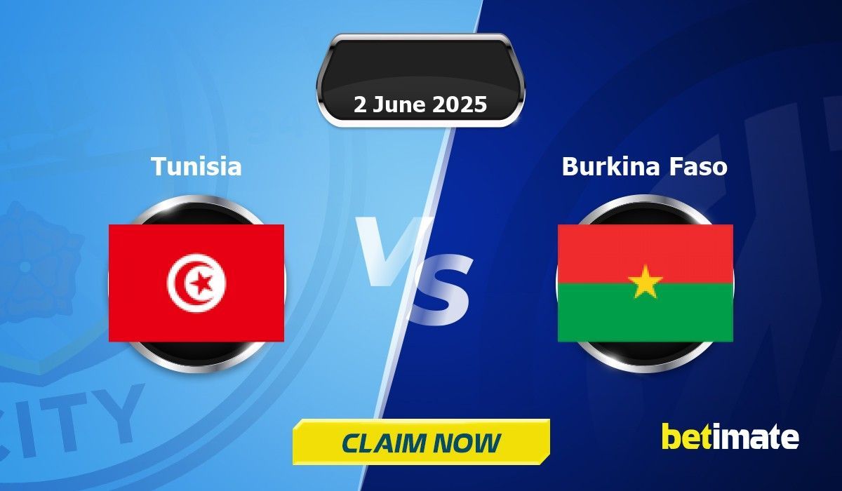 Tunisia vs Burkina Faso Predictions | Expert Betting Tips & Stats 02 Jun 2025