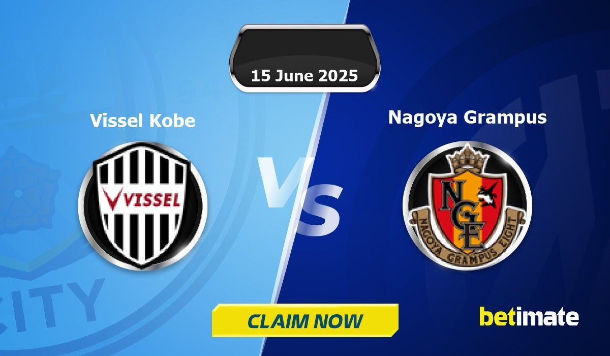 Vissel Kobe vs Nagoya Grampus Predictions | Expert Betting Tips & Stats ...