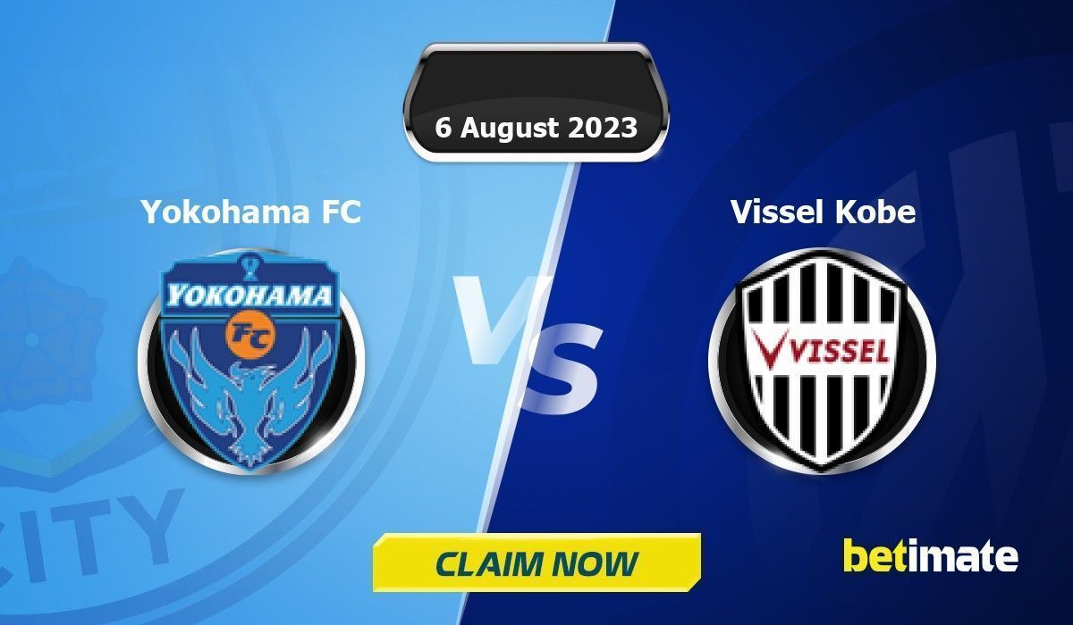 Yokohama FC vs Vissel Kobe Predictions | Expert Betting Tips & Stats 06 Aug 2023