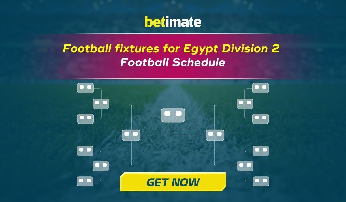 Football fixtures for Egypt Division 2 [LASTEST updates]