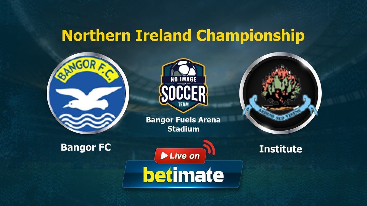 Bangor FC vs Institute Live Commentary & Result, 03/27/2024(Northern ...