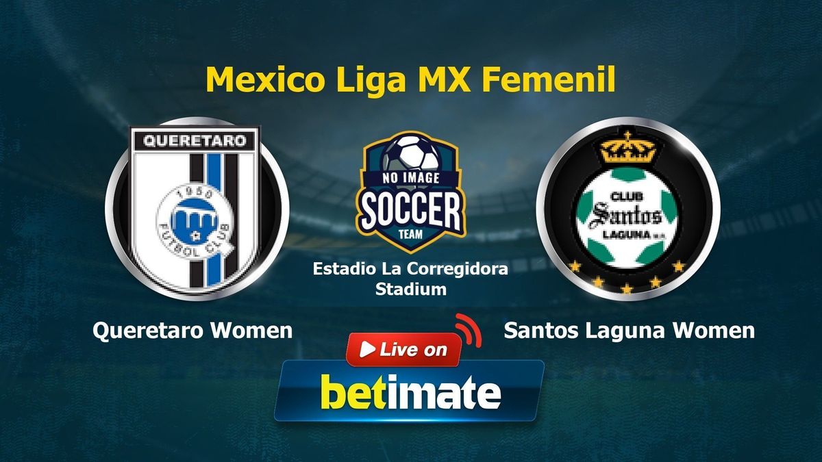 Queretaro Women vs Santos Laguna Women Live Commentary & Result, 03/19 ...