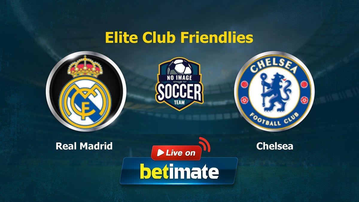 Real Madrid vs Chelsea Live Commentary & Result, 08/06/2024(Elite Club ...