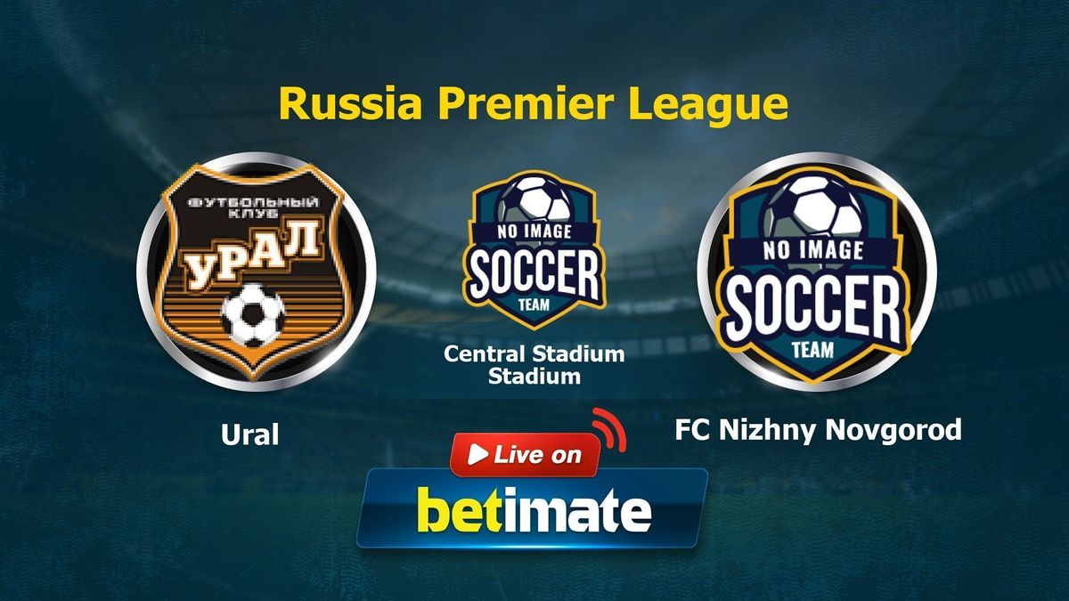 Ural vs FC Nizhny Novgorod Direct commenté & résultats, 29/07/2023(Russie Premier League)